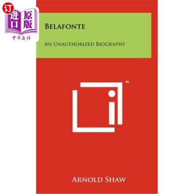 海外直订Belafonte: An Unauthorized Biography 《贝拉方特：未经授权的传记