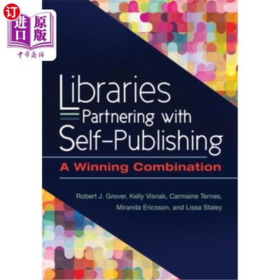 海外直订Libraries Partnering with Self-Publishing: A Winning Combination 图书馆与自助出版合作:一个成功的组合