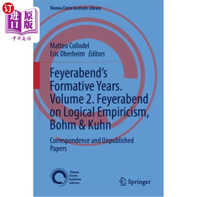 海外直订Feyerabend's Formative Years. Volume 2. Feyerabend on Logical Empiricism, Bohm & Feyerabend