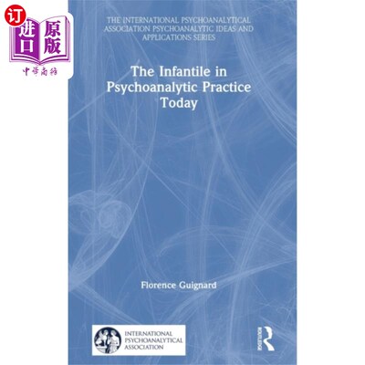 海外直订Infantile in Psychoanalytic Practice Today 今天精神分析实践中的婴儿