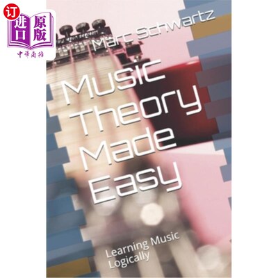 海外直订Music Theory Made Easy: Learning Music Logically 音乐理论变得简单：逻辑地学习音乐