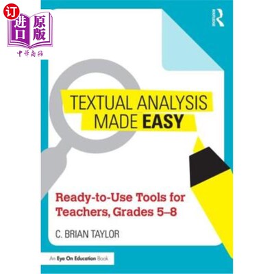 海外直订Textual Analysis Made Easy: Ready-To-Use Tools for Teachers, Grades 5-8 文本分析变得简单:5-8年级教师的现成