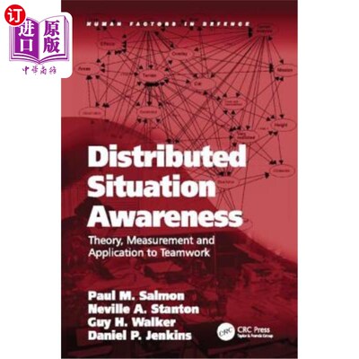 Distributed Situation Awareness: Theory, Measurement and Application to Teamwork 分布式态势感知:理论、测量【中商原版】