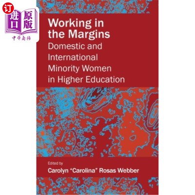 海外直订Working in the Margins: Domestic and International Minority Women in Higher Educ 在边缘工作:国内和国际高等