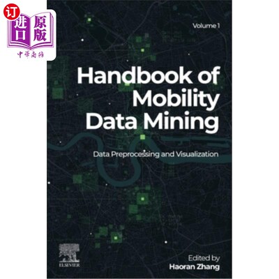 海外直订Handbook of Mobility Data Mining, Volume 1: Data Preprocessing and Visualization 机动数据挖掘手册，第1卷:数