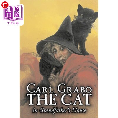 海外直订The Cat in Grandfather's House by Carl Grabo, Fiction, Horror & Ghost Stories 卡尔·格拉博的《爷爷家里的猫》