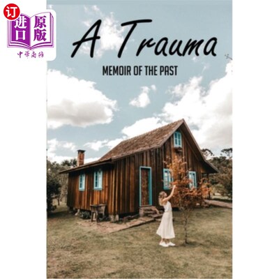 海外直订A Trauma: Memoir Of The Past: Books About Abandonment 创伤：过去的回忆录：关于遗弃的书