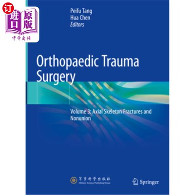 海外直订医药图书Orthopaedic Trauma Surgery: Volume 3: Axial Skeleton Fractures and Nonunion 骨科创伤外科:卷3:轴骨骨