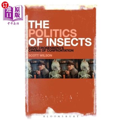 海外直订The Politics of Insects: David Cronenberg's Cinema of Confrontation 昆虫的政治:大卫·柯南伯格的对抗电影
