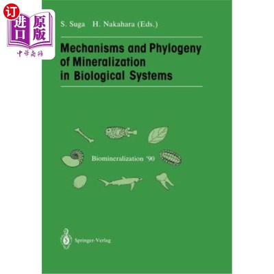 海外直订Mechanisms and Phylogeny of Mineralization in Biological Systems: Biomineralizat 生物系统矿化机制与系统发育