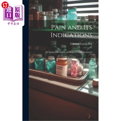 海外直订医药图书Pain and Its Indications: An Analytical Outline of Diagnosis and Treatment 疼痛及其指征：诊断和治疗