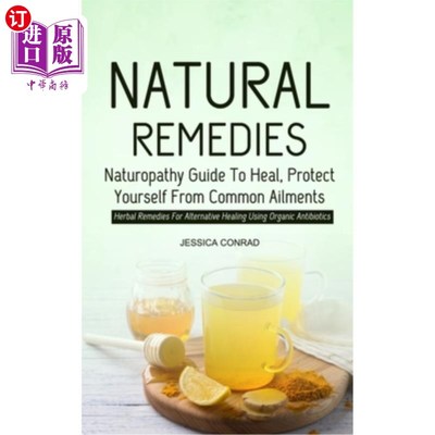 海外直订医药图书Natural Remedies: Naturopathy Guide To Heal, Protect Yourself From Common Ailmen 自然疗法:自然疗法