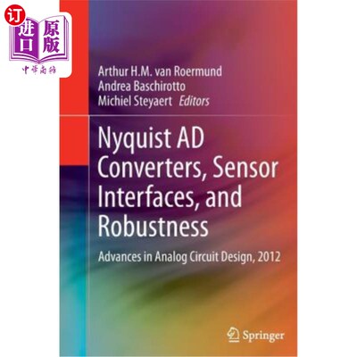 海外直订Nyquist Ad Converters, Sensor Interfaces, and Robustness: Advances in Analog Cir Nyquist广告转