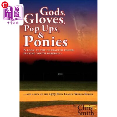 海外直订Gods, Gloves, Popups, & Ponies: A Look at the Character Found Playing Youth Base Gods, Glov