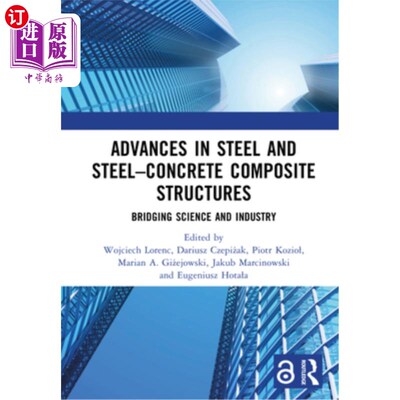 海外直订Advances in Steel and Steel-Concrete Composite Structures: Bridging Science and  钢与钢-混凝土组合结构的进
