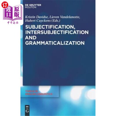 海外直订Subjectification, Intersubjectification and Grammaticalization 主观性、主体间性和语法化