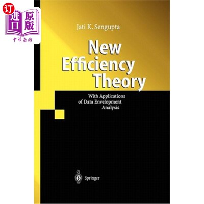 海外直订New Efficiency Theory: With Applications of Data Envelopment Analysis 新效率理论及其在数据包络分析中的应用