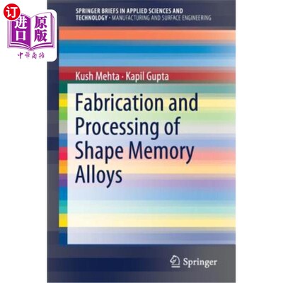 海外直订Fabrication and Processing of Shape Memory Alloys