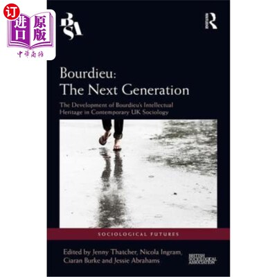 海外直订Bourdieu: The Next Generation: The Development of Bourdieu's Intellectual Herita 布迪厄：下一代：当代英国社