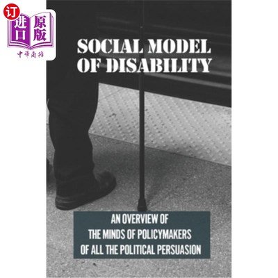 海外直订Social Model Of Disability: An Overview Of The Minds Of Policymakers Of All The  残疾的社会模型:所有政治派