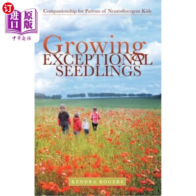 海外直订Growing Exceptional Seedlings: Companionship for Parents of Neurodivergent Kids 培育特殊幼苗：神经分化儿童