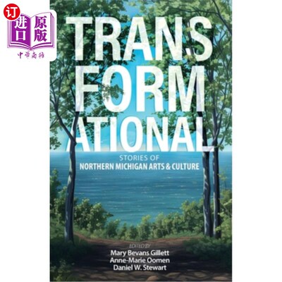 海外直订Transformational: Stories of Northern Michigan Arts & Culture 转型：北密歇根艺术与文化的故事