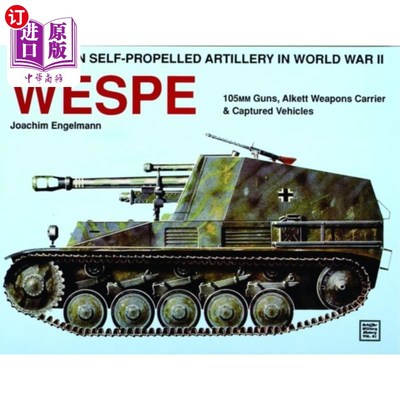 海外直订German Self-Propelled Artillery in WWII 第二次世界大战中的德国自行火炮-西部:西部