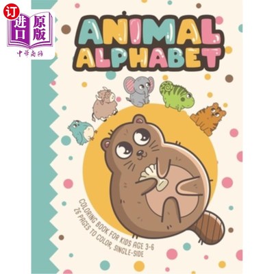 海外直订Animal Alphabet: Coloring Book For Kids Age 3-6 26 Pages To Color, Single-Sided 动物字母表:3-6岁儿童涂色书2