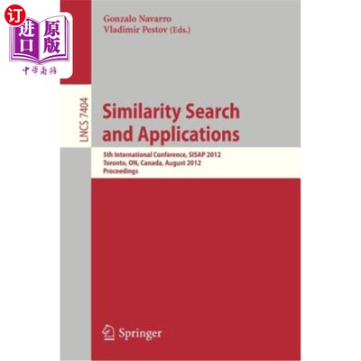 海外直订Similarity Search and Applications: 5th International Conference, Sisap 2012, To 相似性搜索和应用：第五届国