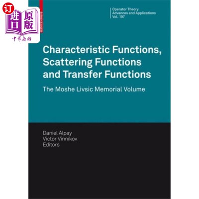 海外直订Characteristic Functions, Scattering Functions and Transfer Functions: The Moshe 特征函数、散射函数和传递函