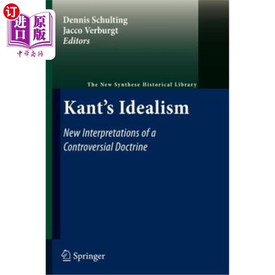 海外直订Kant's Idealism: New Interpretations of a Controversial Doctrine 康德唯心主义:一个有争议的学说的新诠释