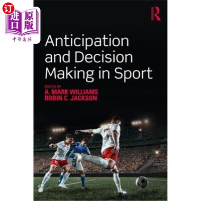 海外直订Anticipation and Decision Making in Sport 体育运动中的预测与决策
