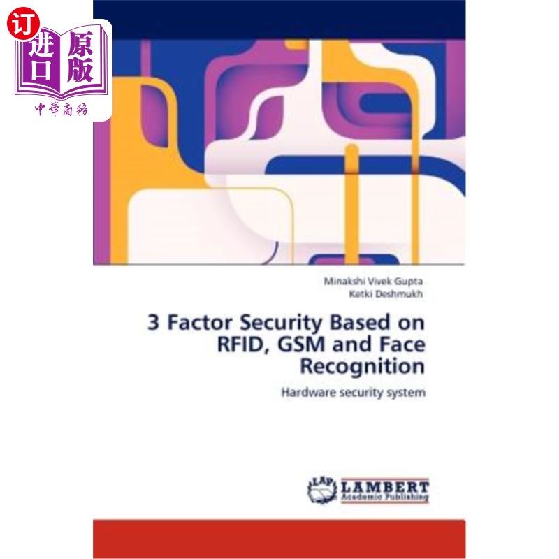 海外直订3 Factor Security Based on RFID, GSM and Face Recognition基于Rfid、GSM ...