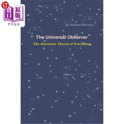 海外直订The Universal Observer - The Awareness Theory of Everything 宇宙观察家——万物意识论