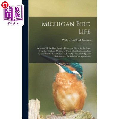 海外直订Michigan Bird Life: A List of All the Bird Species Known to Occur in the State T 密歇根州鸟类生活:已知发生