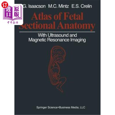 海外直订医药图书Atlas of Fetal Sectional Anatomy: With Ultrasound and Magnetic Resonance Imaging