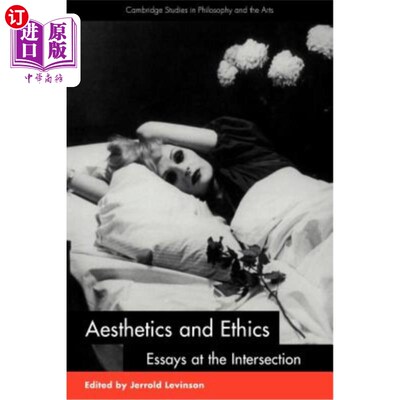 海外直订Aesthetics and Ethics: Essays at the Intersection 美学与伦理:交叉点的散文