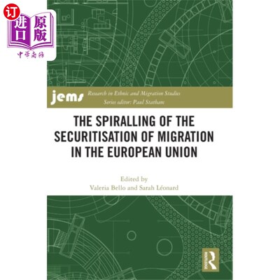 海外直订Spiralling of the Securitisation of Migration in... 欧盟移民证券化的螺旋式上升