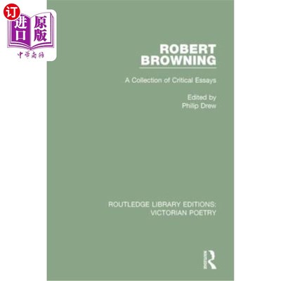 海外直订Robert Browning: A Collection of Critical Essays 罗伯特·勃朗宁：批评散文集