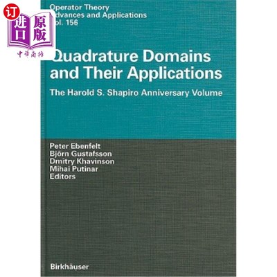 海外直订Quadrature Domains and Their Applications: The Harold S. Shapiro Anniversary Vol 正交域及其应用：Harold