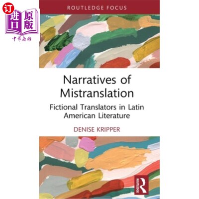 海外直订Narratives of Mistranslation: Fictional Translators in Latin American Literature 误译叙事:拉丁美洲文学中的