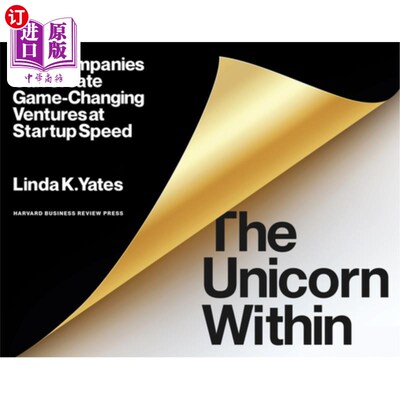 The Unicorn Within: How Companies Can Create Game-Changing Ventures at Startup S 《内部的独角兽:公司如何以【中商原版】【