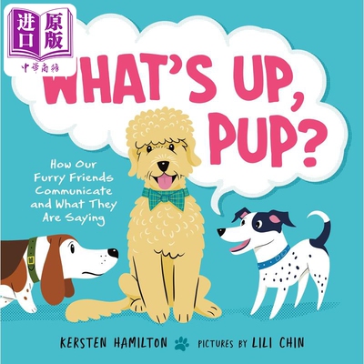 Whats Up Pup How Our Furry Friends Communicate What They Are Saying 怎么了小狗 英文原版 儿童绘本 认知识物【中商原版