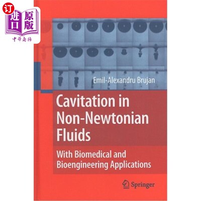 海外直订Cavitation in Non-Newtonian Fluids: With Biomedical and Bioengineering Applicati 非牛顿流体中的空化：生物医