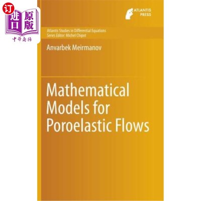 海外直订Mathematical Models for Poroelastic Flows 多孔弹性流动的数学模型