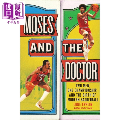 预售 摩西 马龙和朱利叶斯 欧文 现代篮球的诞生 Moses and the Docto 英文原版 Luke Epplin【中商原版】