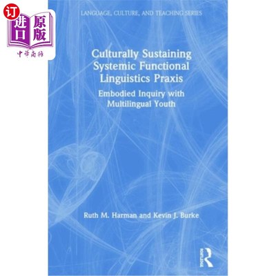 海外直订Culturally Sustaining Systemic Functional Linguistics Praxis: Embodied Inquiry w 支持文化的系统功能语言学实
