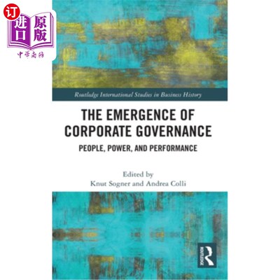 海外直订The Emergence of Corporate Governance: People, Power and Performance 公司治理的出现:人、权力与绩效