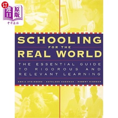 海外直订Schooling for the Real World: The Essential Guide to Rigorous and Relevant Learn 为现实世界上学:严格和相关