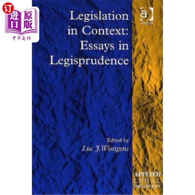 海外直订Legislation in Context: Essays in Legisprudence 语境中的立法:立法论丛